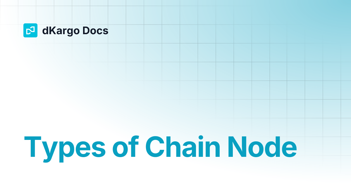 Types of Chain Node | dKargo Docs