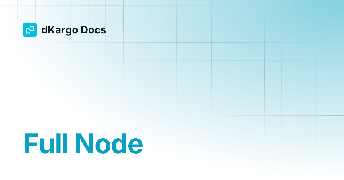 Full Node | dKargo Docs