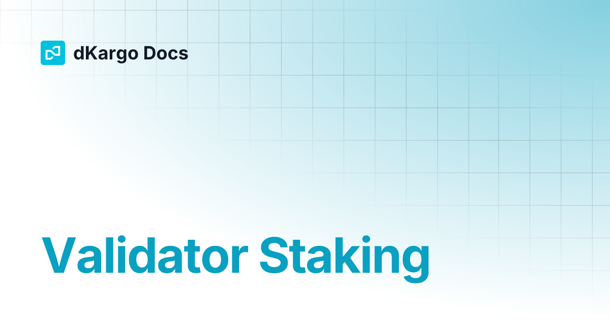 Validator Staking | Docs ENG | dKargo Docs