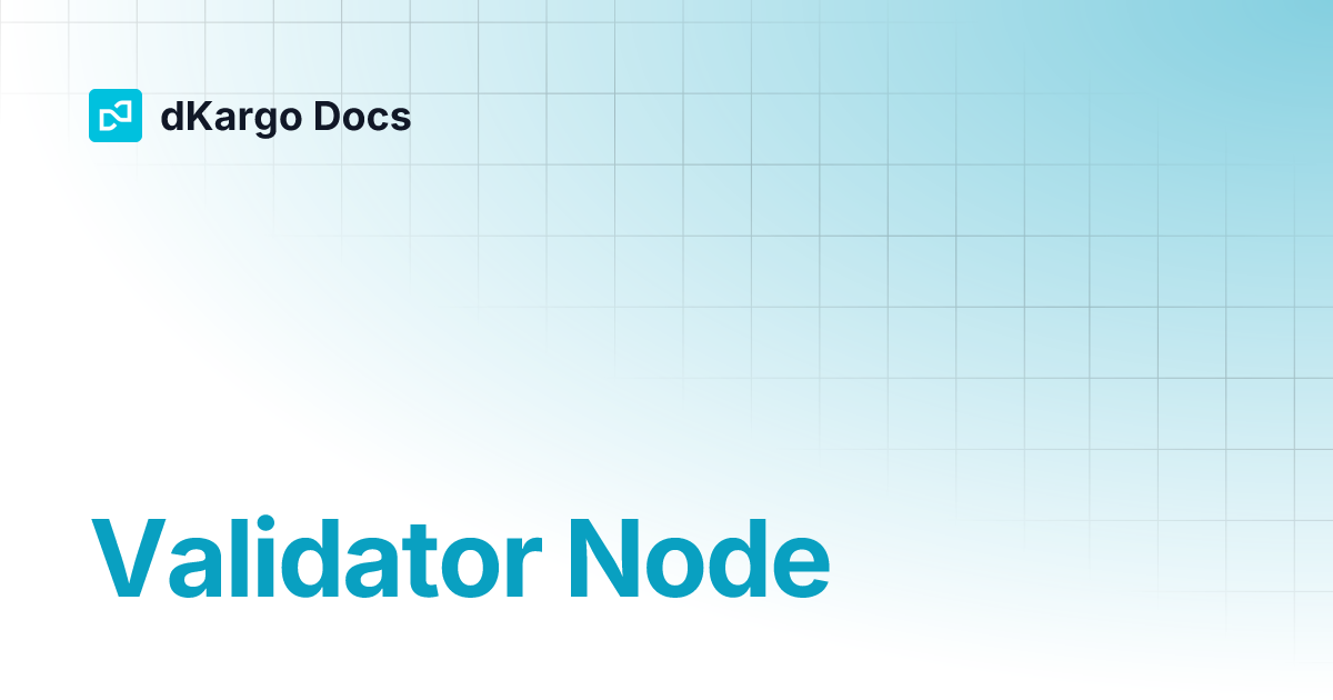 Validator Node | dKargo Docs