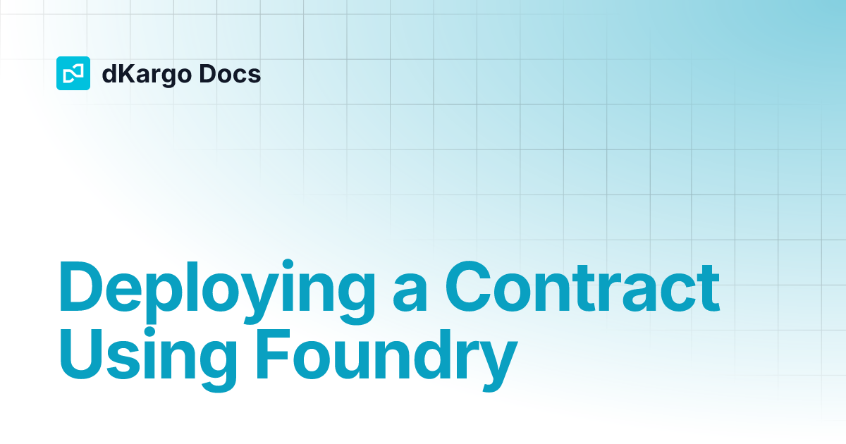 Deploying a Contract Using Foundry | dKargo Docs